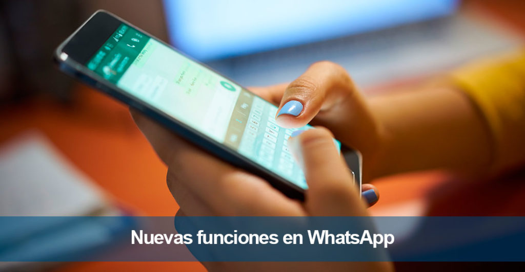 Las nuevas funciones en WhatsApp - IBERMEGA